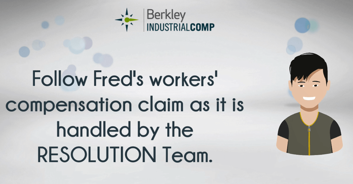 RESOLUTION Success Story: Fred's Claim - Berkley Industrial Comp
